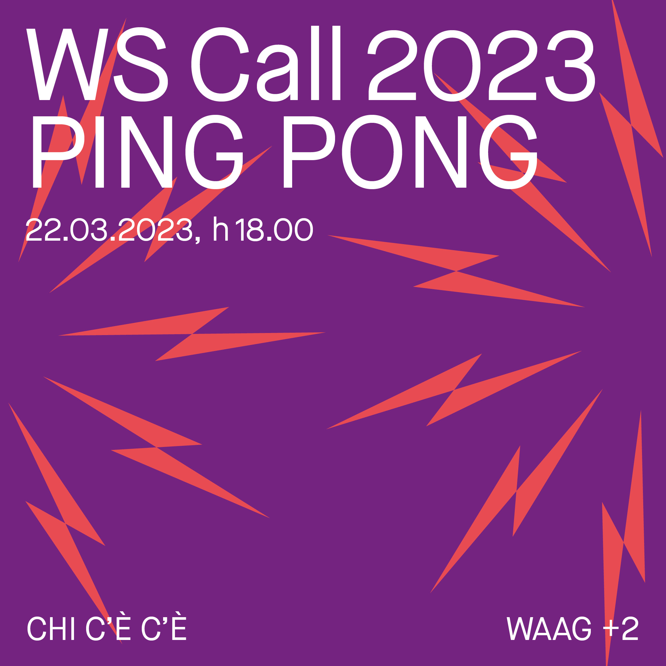 CHI C’È C’È WS Call 2023 PING PONG by Weigh Station - WAAG